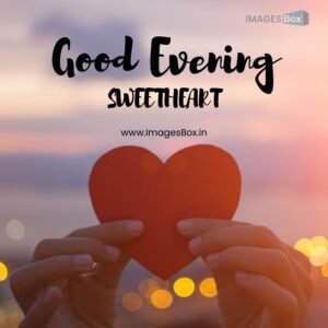 Good Evening Sweetheart Images & Quotes 2025
