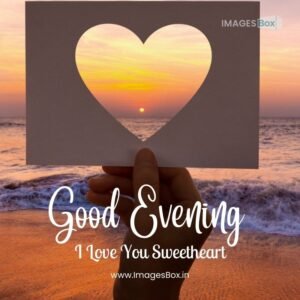 Good Evening Love Images & Quotes, My love 2025
