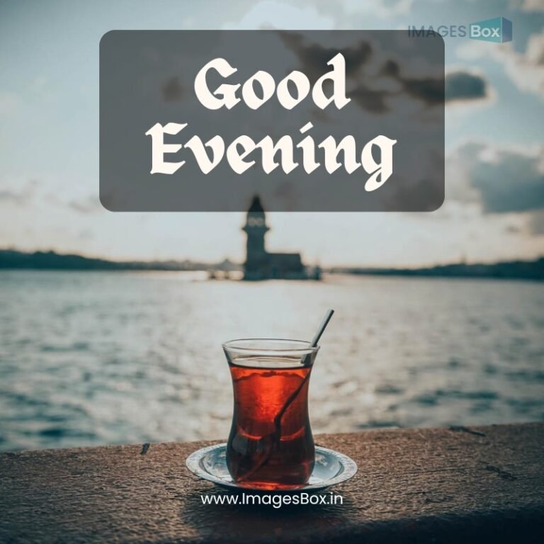 Good Evening Tea Images with Quotes 2025