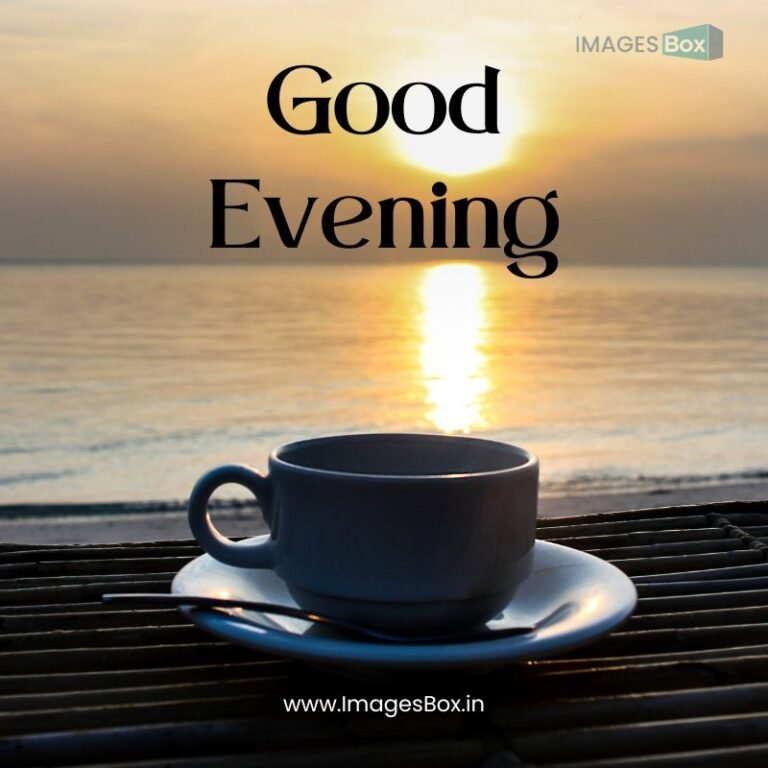 Good Evening Tea Images with Quotes 2025