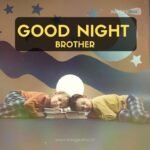30+ Good Night Brother Images, Bro Images (2025)