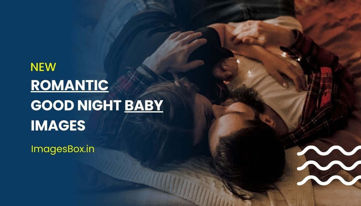 28+ Romantic Good Night Baby Images with Quotes (2025)